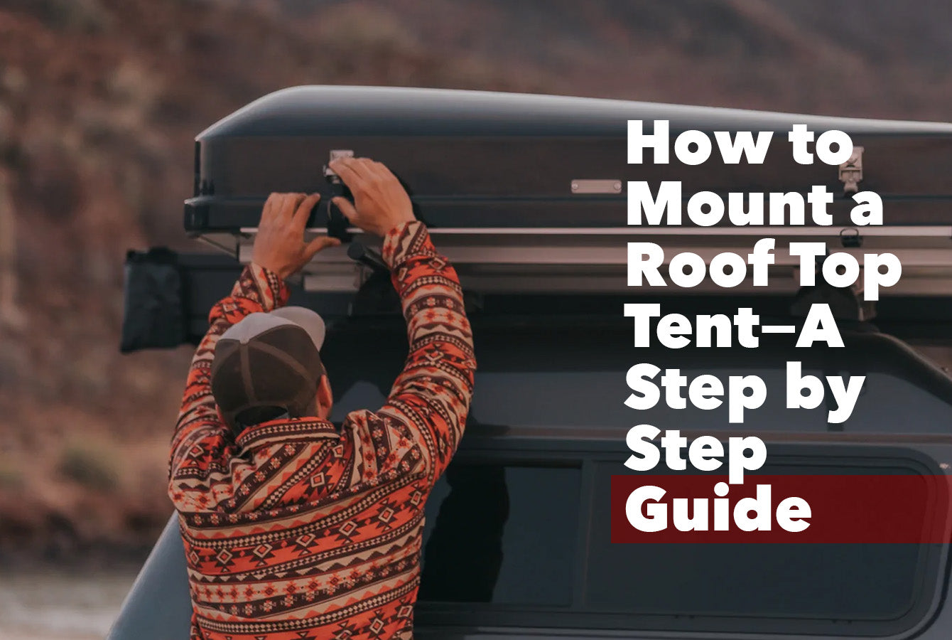 How to Effortlessly Mount a Rooftop Tent: A Step-by-Step Guide