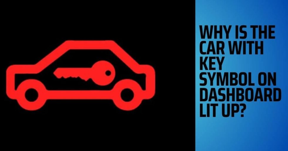 Why Is the Car With Key Symbol on Dashboard Lit Up?