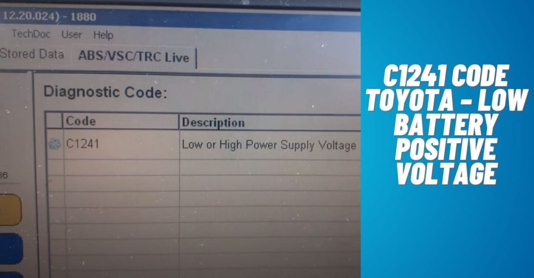 C1241 Code Toyota – Low Battery Positive Voltage: Fix the Issue for Good!