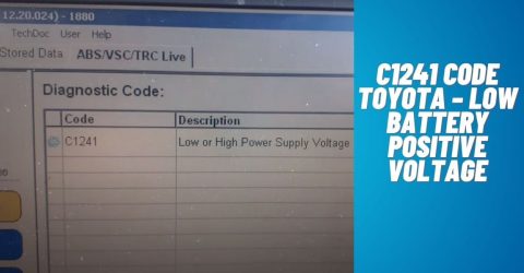 C1241 Code Toyota – Low Battery Positive Voltage: Fix the Issue for Good!