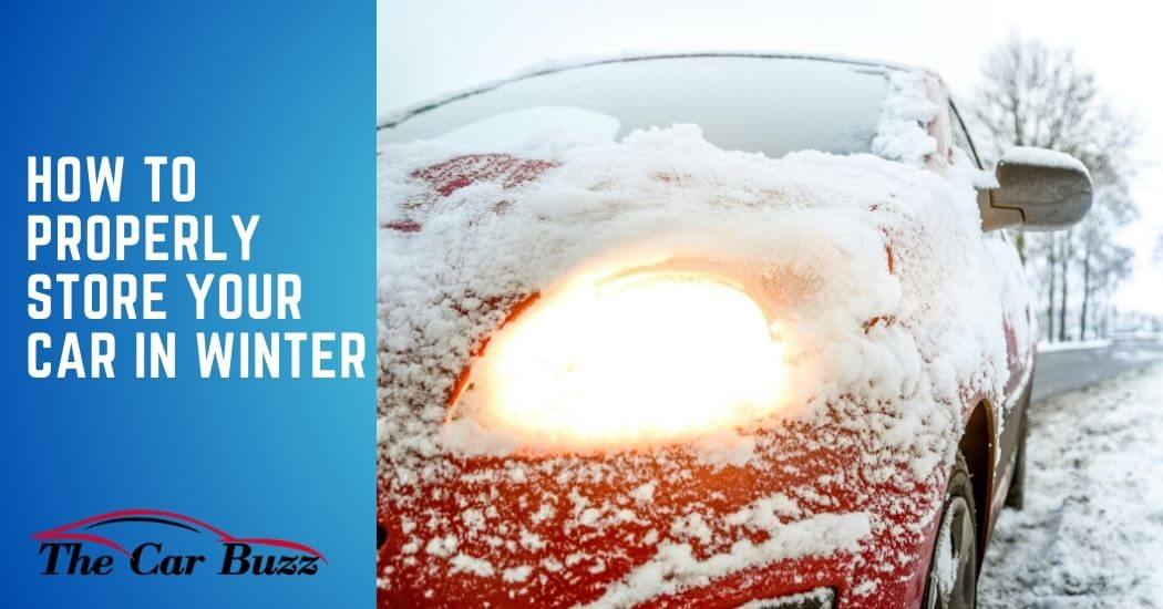 How to Properly Store Your Car in Winter: Safe & Secure Tips