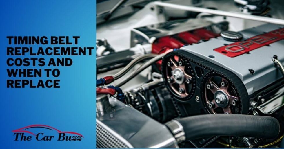 Timing Belt Replacement Costs And When to Replace: Essential Guide